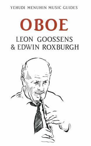 Yehudi Menuhin Music Guides: Oboe by Edwin Roxburgh and Leon Goossens ...