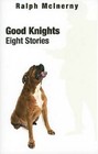Good Knights: Eight Stories by Ralph McInerny: Used 9781587313356| eBay