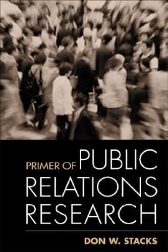 Primer of Public Relations Research by PhD Stacks, Don W: New ...