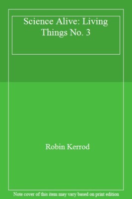 Science Alive: Living Things ( Book 3 ) By Robin Kerrod | eBay