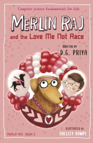 Merlin Raj and the Love Me Not Race: A Valentine Computer Science Dog's ...