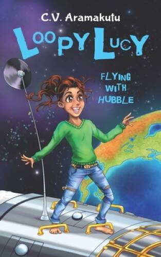Loopy Lucy: Flying with Hubble - Paperback By Aramakutu, C V - GOOD ...