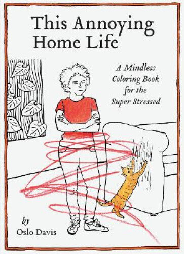 This Annoying Home Life : A Mindless Coloring Book for the Super ...