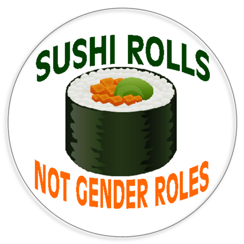 Sushi Rolls Not Gender Roles - 25 Pack Circle Stickers 3 Inch | eBay