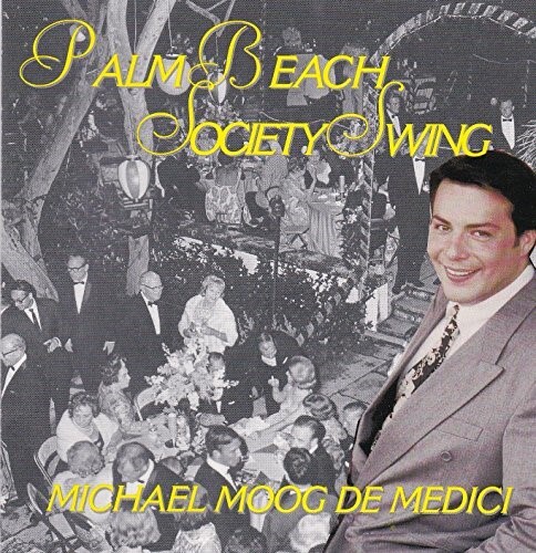MICHAEL MOOG DE MEDICI - Palm Beach Society Swing CD NEW/SEALED | eBay
