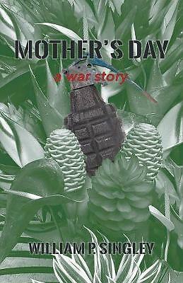 Mother's Day: A War Story by William Singley (Paperback, 2019) for sale ...