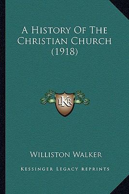 History of the Christian Church by Williston Walker (2010, Trade ...