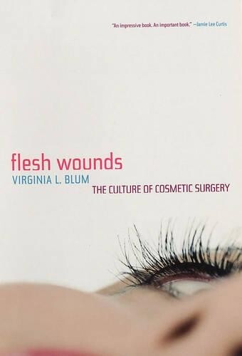 Virginia Blum Flesh Wounds (Poche) 9780520244733 | eBay