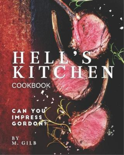 M Gilb Hell's Kitchen Cookbook (Tascabile) 9798570636958 | eBay