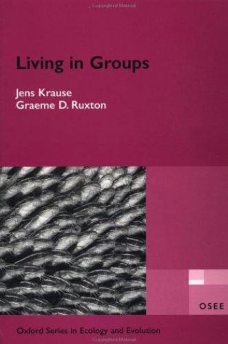 Oxford Series in Ecology and Evolution Ser.: Living in Groups by Jens ...