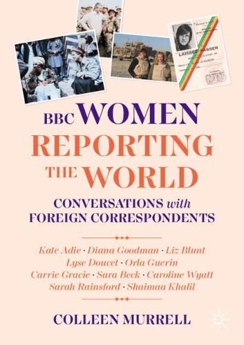 Colleen Murrell BBC Women Reporting the World (Paperback) 9783031851971 ...