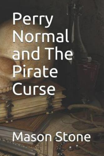 Perry Normal and The Pirate Curse by Stone, Mason 9781989386040| eBay