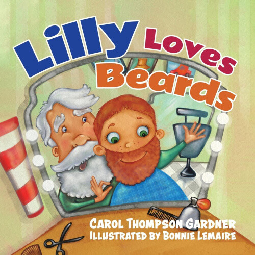 Lilly Loves Beards by Carol Thompson Gardner 9780228811329 | eBay