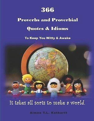 366 Proverbs Proverbial Quotes & Idioms Keep You Witty & by Kathartt ...