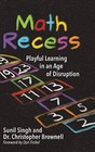 Math Recess: Playful Learning for an Age of Disruption - Hardcover ...
