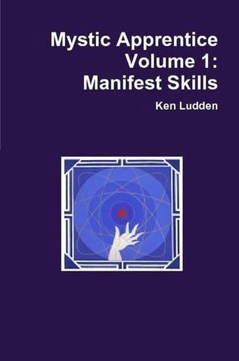 Mystic Apprentice Volume 1: Manifest Skills by Ken Ludden (English ...