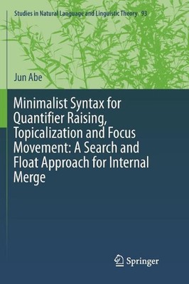Minimalist Syntax for Quantifier Raising, Topicalization and Focus ...