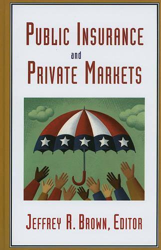 Barry K. Goodwin Public Insurance and Private Markets (Hardback) (US ...
