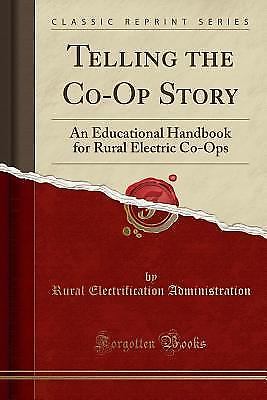 Telling the Co-Op Story : An Educational Handbook for Rural Electric Co ...