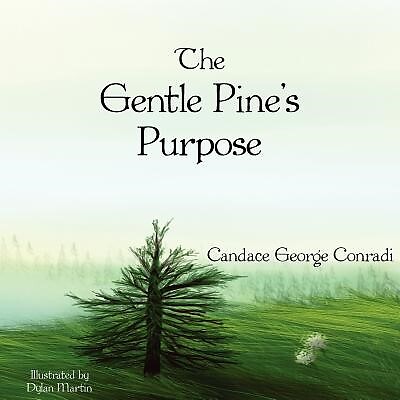The Gentle Pine's Purpose by Conradi, Candace George -Paperback ...