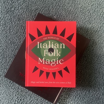 World of Italian Folk Magic : Magical and Herbal Cures from the Wise ...
