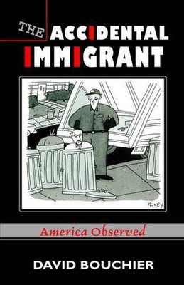 The Accidental Immigrant: America Observed by David Bouchier (English ...