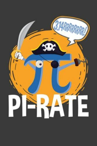 Pi-Rate : Pi-Rate Notebook Pi Day Math Pun Notebook 6 X 9 120 Lined Pages by CrazyFoo Media ...