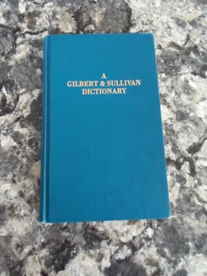 A Gilbert and Sullivan Dictionary George Dunn 1971 HC book | eBay