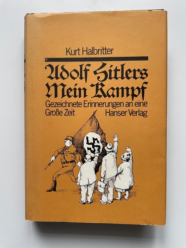 Kurt Halbritter Adolf Hitlers Mein Kampf Gezeichnete Erinnerungen ...