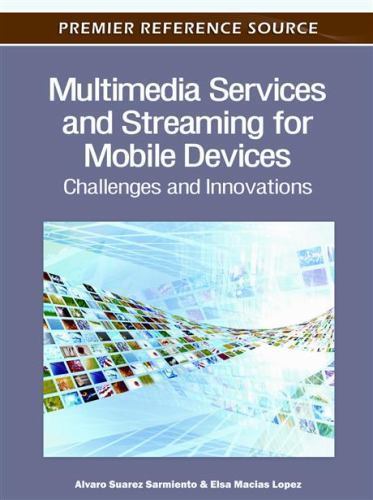 Advances in Multimedia and Interactive Technologies Ser.: Multimedia ...