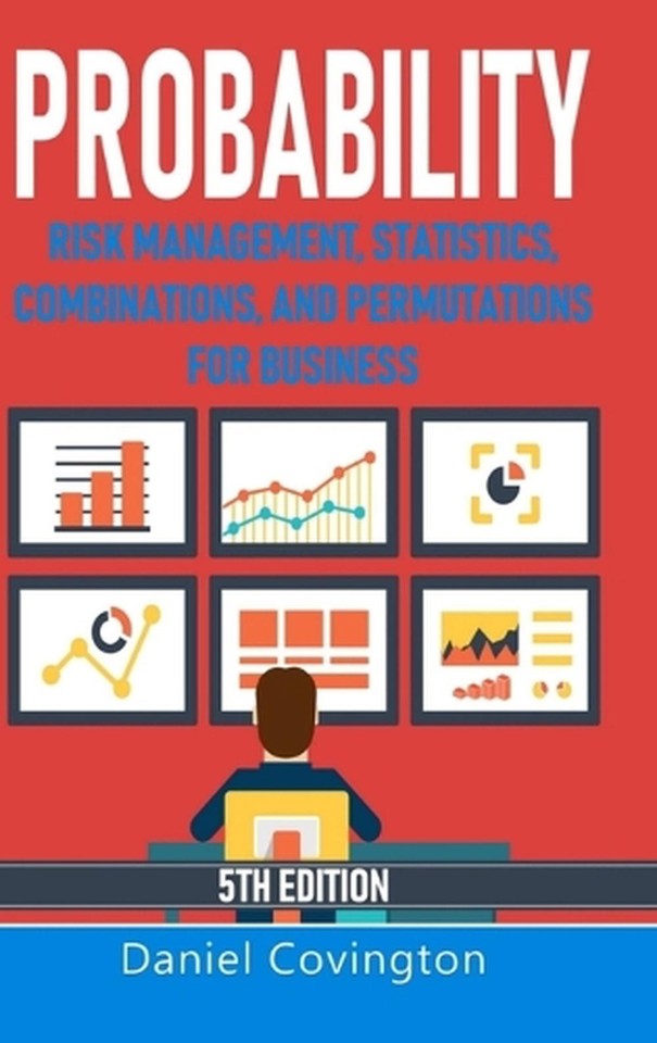 Probability: Risk Management, Statistics, Combinations, and ...