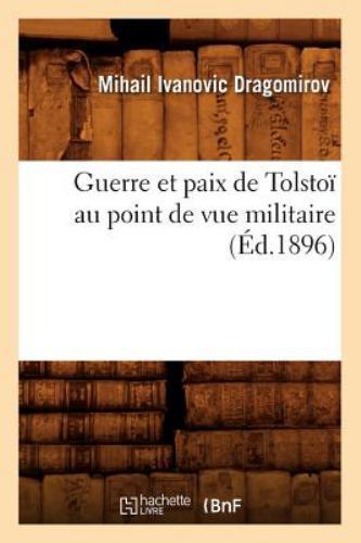 Guerre et Paix de Tolstoi Au Point de Vue Militaire (Ed. 1896) by ...