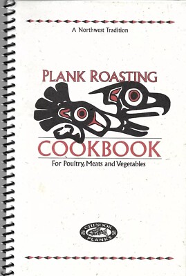 Plank Roasting Cookbook for Poultry Meat Vegetables by Chinook Planks ...