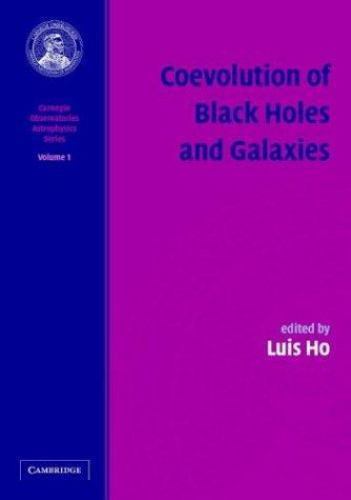 Coevolution of Black Holes and Galaxies Vol. 1 by Luis C. Ho (2004 ...