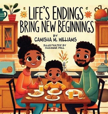 Life's Endings Bring New Beginnings by Camisha Williams Hardcover Book 9781965319024| eBay