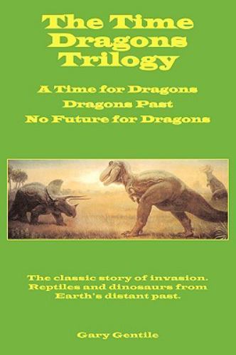 Time Dragons Trilogy by Gary Gentile (2008, Trade Paperback) for sale ...