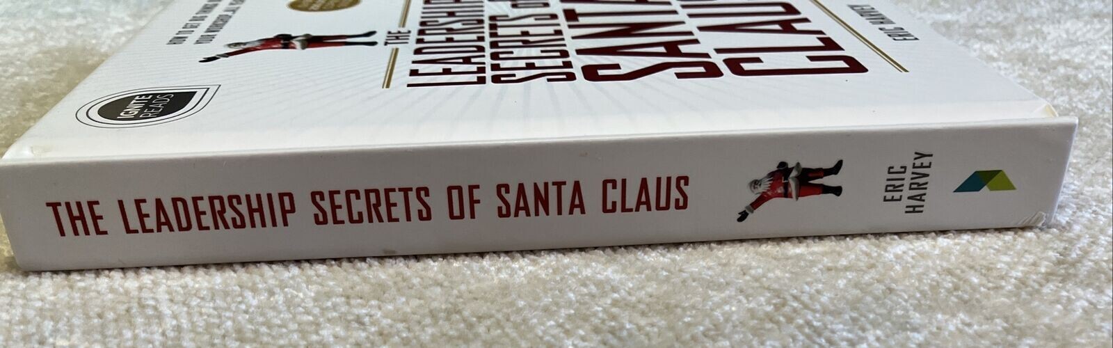 Ignite Reads Ser.: Leadership Secrets of Santa Claus : How to Get Big ...