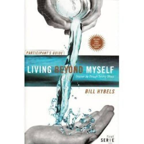 LIVING BEYOND MYSELF (PARTICIPANTS GUIDE) - Paperback By Hybels, Bill ...