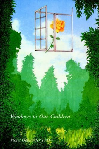 Windows to Our Children : A Gestalt Therapy Approach to Children and ...
