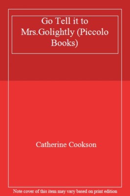 Go Tell it to Mrs.Golightly (Piccolo Books) By Catherine Cookson ...