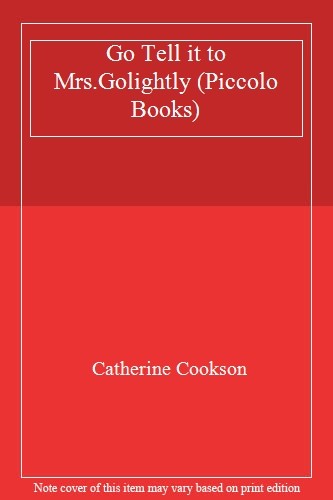 Go Tell it to Mrs.Golightly (Piccolo Books) By Catherine Cookson ...