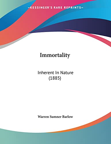 Immortality: Inherent in Nature (1885) - Paperback NEW Warren Sumner B ...