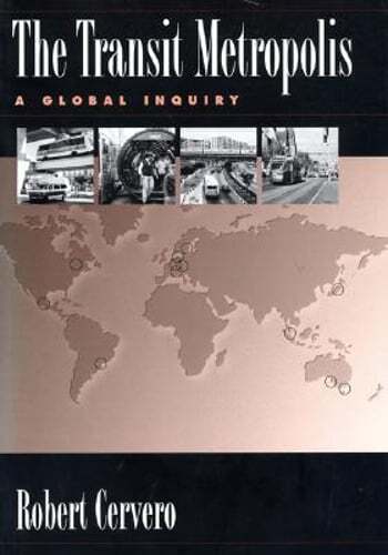 The Transit Metropolis: A Global Inquiry by Robert Cervero: New ...