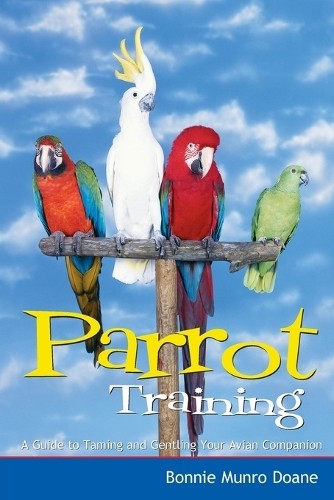 Bonnie Munro Doane Parrot Training (Paperback) (US IMPORT ...