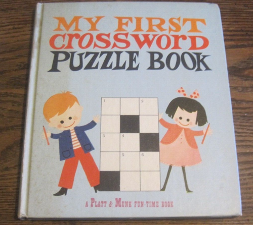 1969 My First Crossword Puzzle Book BY Platt & Munk-ILLUS BY George ...
