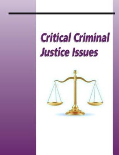 Critical Criminal Justice Issues by U. S. Department U.S. Department of ...