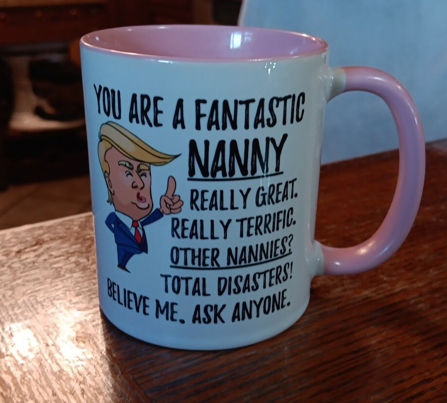 Donald Trump Nanny MUG "You are a Fantastic Nanny" coffee mug NWT | eBay