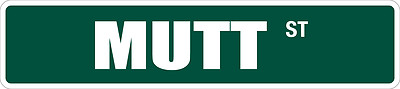 *Aluminum* Mutt 4" x 18" Metal Novelty Street Sign SS 2684 | eBay