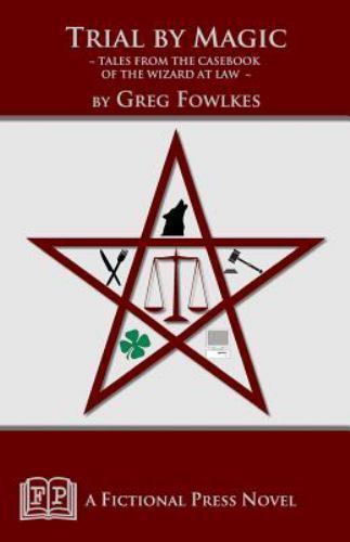 Trial by Magic : Tales from the Casebook of the Wizard at Law by Greg ...