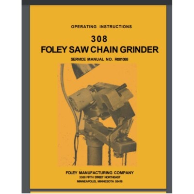 Foley and Foley-Belsaw Model 308 chainsaw grinder Owners Service manual ...